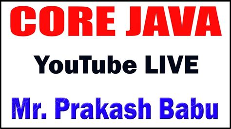 Core Java Tutorials By Mrprakash Babu Youtube