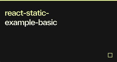React Static Examples Codesandbox React Static Examples Codesandbox