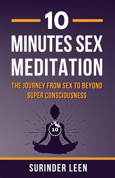 10 Minutes Sex Meditation The Journey From Sex To Beyond