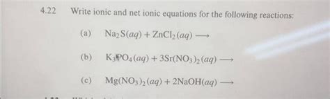 Solved Write Ionic And Net Ionic Equations For The Following Chegg Com