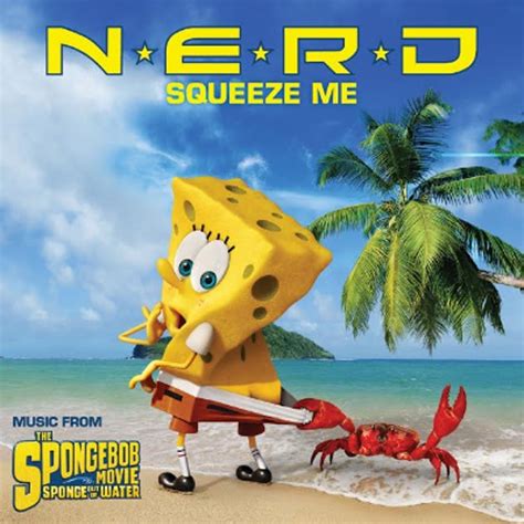 N E R D Return With New Song Squeeze Me Contribute Music To Upcoming Spongebob Squarepants