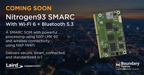 Boundary Devices Now Ezurio On Linkedin Nitrogen93 Smarc Nxp System On Module