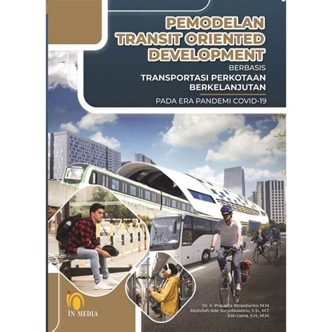 Pemodelan Transit Oriented Development Berbasis Transportasi Perkotaan Berkelanjutan Pada Era