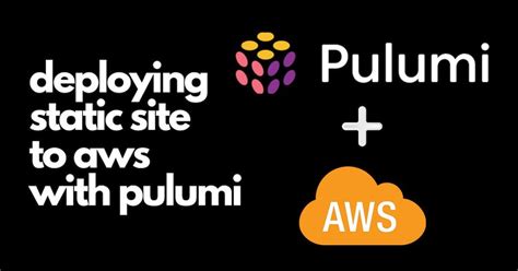 Deploying A Website To Aws With Pulumi Rpulumi
