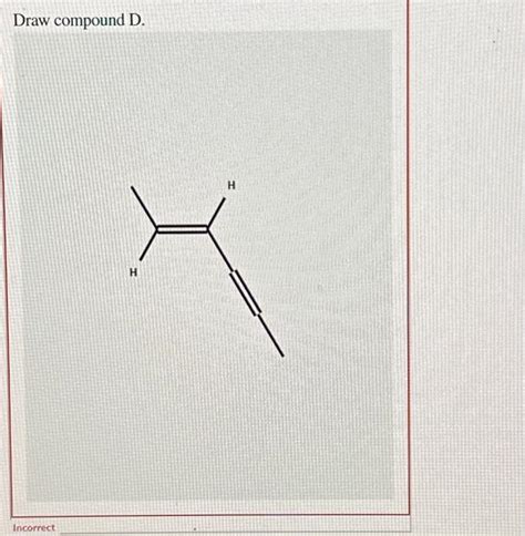 Solved Draw The Structures Of Organic Compounds B C And D