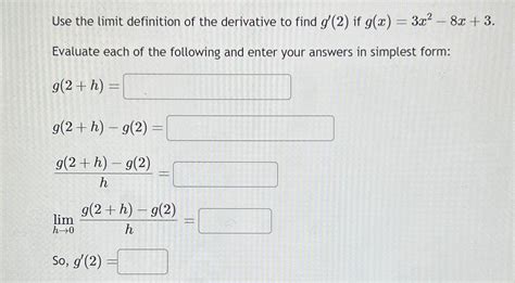 Solved Use The Limit Definition Of The Derivative To Find
