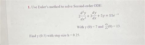 solved 1 use euler s method to solve second order ode d²y