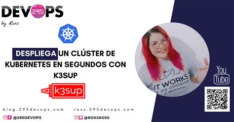 Despliega Un Clúster De Kubernetes En Segundos Con K3sup