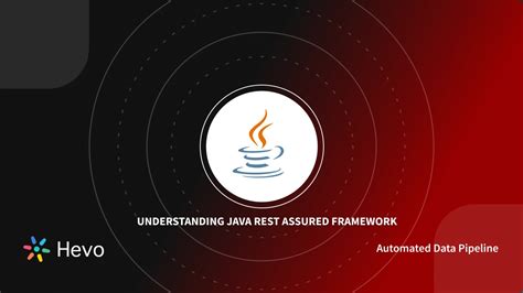 restassured framework guide for api testing hevo