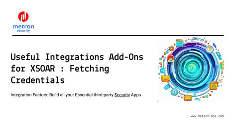Useful Integrations Add Ons For Xsoar Fetching Credentials