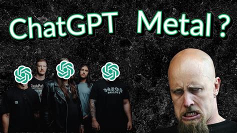 Can Chatgpt Write A Metal Song Youtube