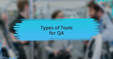 how i improved qa with tools