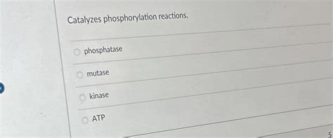 Solved Catalyzes Phosphorylation Reactions