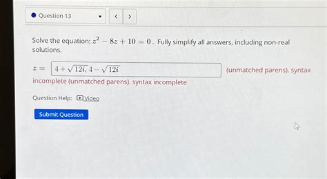 Solved Solve The Equation Z2 8z 10 0 ﻿fully Simplify All