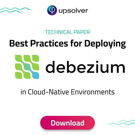 Best Practices For Deploying Debezium In Cloud Native Environments Upsolver Acquired By Qlik