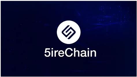 Introduction To 5ire Chain 5irechain Is A Fifth Generation By