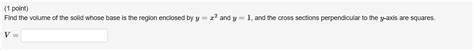 Solved Point Find The Volume Of The Solid Whose Base Is Chegg