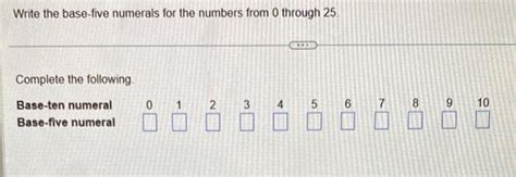 Solved Write The Base Five Numerals For The Numbers From Chegg Com