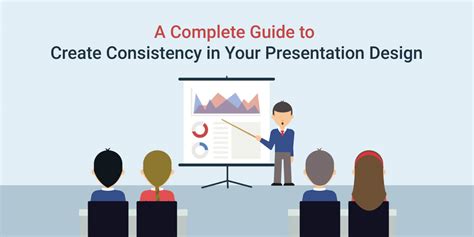 A Complete Guide To Create Consistency In Your Presentation Design