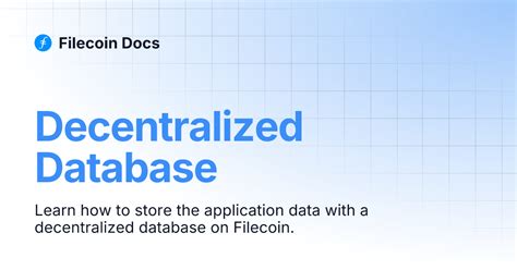 Decentralized Database Filecoin Docs