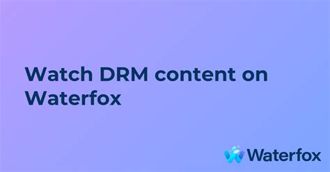 Watch Drm Content On Waterfox Waterfox