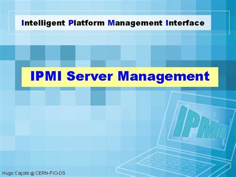 Intelligent Platform Management Interface Ipmi Server Management Hugo