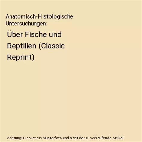 Anatomisch Histologische Untersuchungen Über Fische Und Reptilien Franz Leydig Eur 14 00