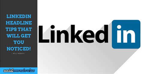 Linkedin Headline Tips That Will Get You Noticed Social Vernacular