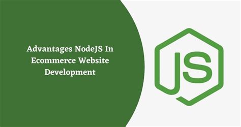 Advantages Of Nodejs Ecommerce Website Development Rtechinformationworld