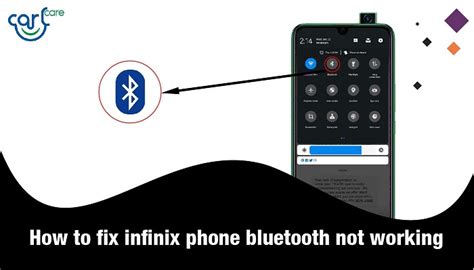 Global How To Fix Infinix Phone Bluetooth Not Working Carlcare
