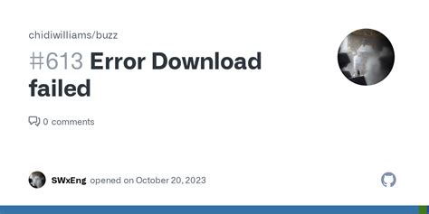 Error Download Failed · Issue 613 · Chidiwilliamsbuzz · Github