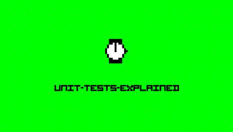 unit tests explained stories hackernoon