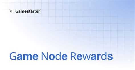 Game Node Rewards Gamestarter
