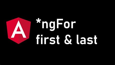 Style Or Show First And Last Item In Ngfor With Angular Youtube