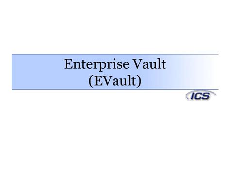 PPT Enterprise Vault EVault PowerPoint Presentation Free Download ID 5647822