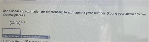 [answered] Use A Linear Approximation Or Differentials To Estimate The Kunduz