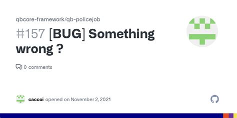 [bug] Something Wrong · Issue 157 · Qbcore Framework Qb Policejob · Github