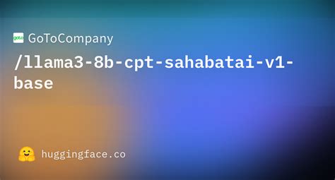 Gotocompanyllama3 8b Cpt Sahabatai V1 Base · Hugging Face