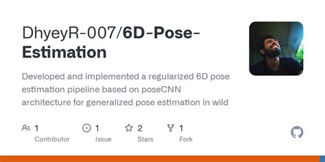Github Dhyeyr 007 6d Pose Estimation Developed And Implemented A Regularized 6d Pose