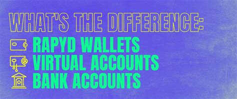 Understanding The Differences Virtual Accounts Rapyd Wallets And