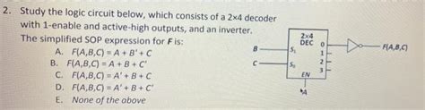 Solved 2 Study The Logic Circuit Below Which Consists Of A Chegg Com