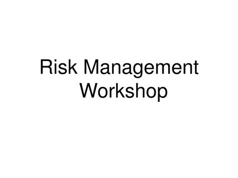 PPT Risk Management Workshop PowerPoint Presentation Free Download ID 380795