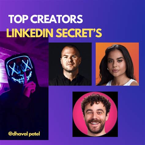 Dhaval Patel On Linkedin Here Are Top Creators Secrets To Linkedin