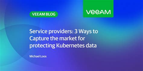 3 Ways To Capture The Market For Protecting Kubernetes Data
