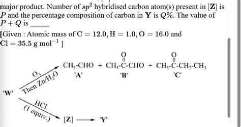 Major Product Number Of Sp2 Hybridised Carbon Atom S Present In [z] Is