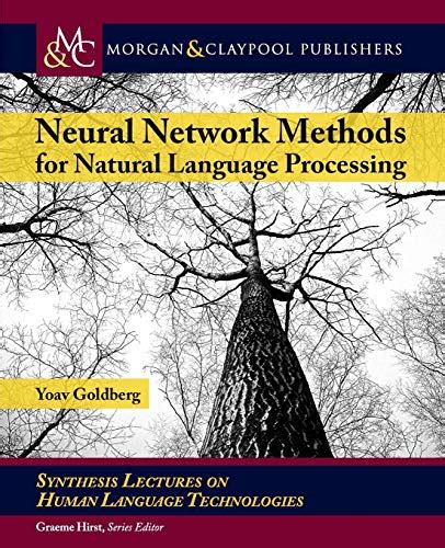 Neural Network Methods In Natural Language Processing Synthesis Lectures On Human Language