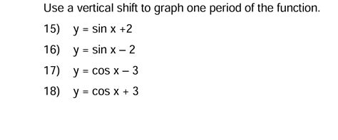 Solved Use A Vertical Shift To Graph One Period Of The