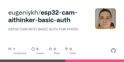 Github Eugeniykhesp32 Cam Aithinker Basic Auth Esp32 Cam With Basic Auth For Photo