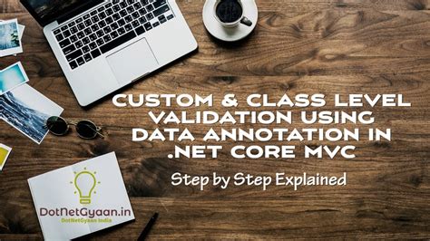 Custom And Class Level Validation Using Data Annotation In Net Core Mvc Youtube