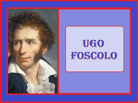 3 Ugo Foscolo Blog Di Pociopocio